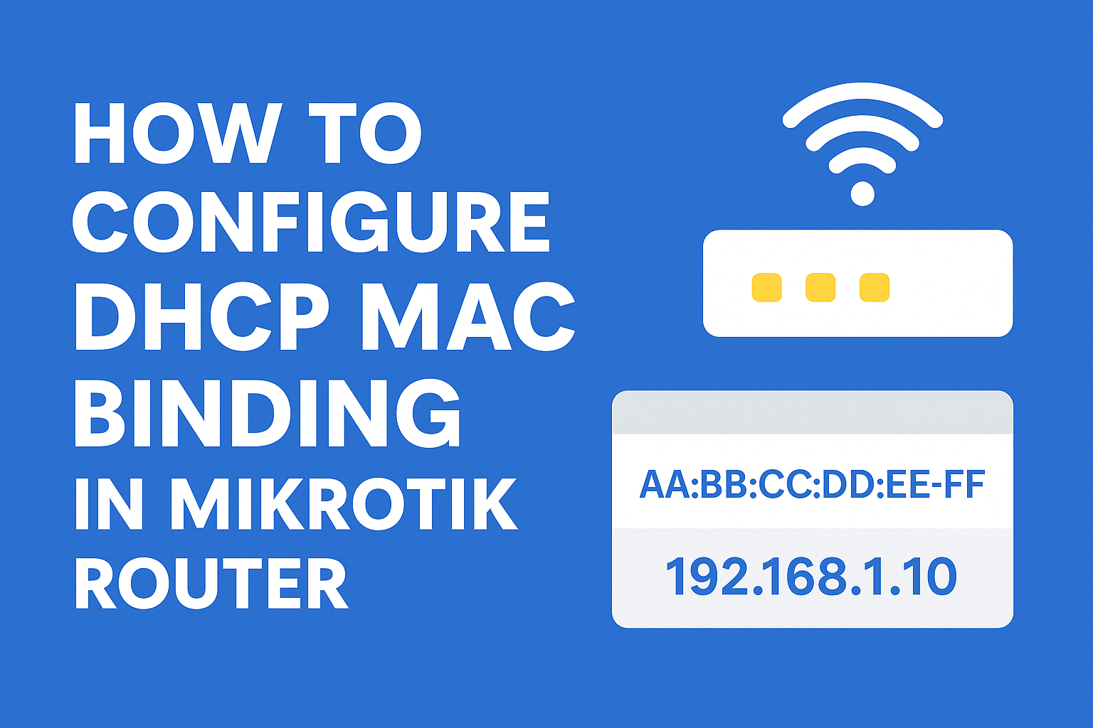 How To Configure Dhcp Mac Binding In Mikrotik Router